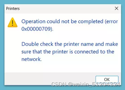 连接共享打印机提示 Operation could not be completed (error 0x00000709)_win10共享打印机 operation cloud not be ...