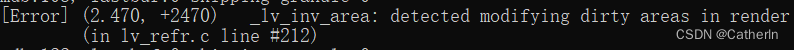 [Error] _lv_inv_area: detected modifying dirty areas in render (in lv_refr.c line #212)-CSDN博客