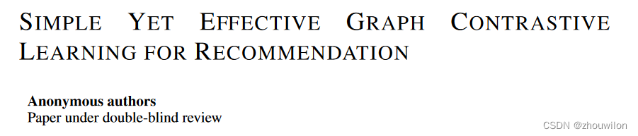 【图对比学习】SIMPLE YET EFFECTIVE GRAPH CONTRASTIVE LEARNING FOR RECOMMENDATION-CSDN博客