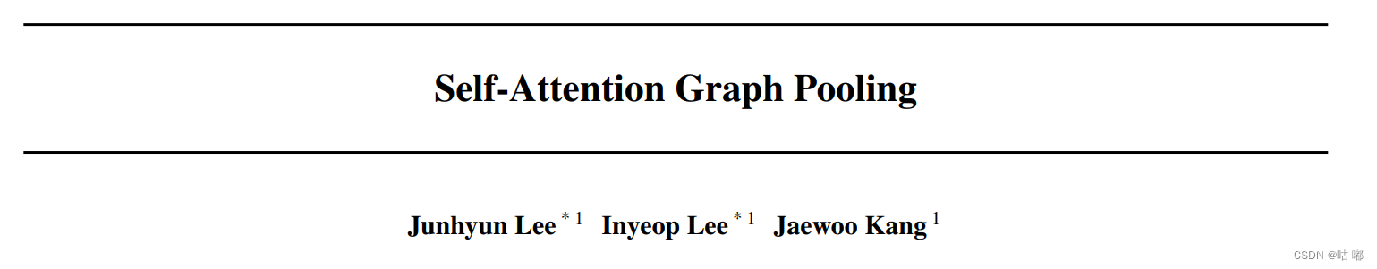 【图神经网络论文整理】（五）—— Self-Attention Graph Pooling：SAGPool_ee, junhyun, lee, inyeop, kang, jaewoo ...