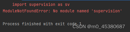ModuleNotFoundError: No module named ‘supervision‘_no module named 'supervision-CSDN博客