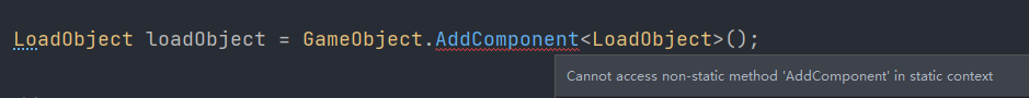 Cannot access non-static method ‘AddComponent‘ in static context_cannot access non static method ...