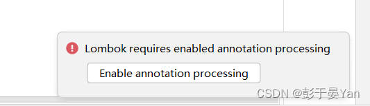 idea打开项目时右下角弹出“Lombok requires enabled annotation processing”的解决方法-CSDN博客