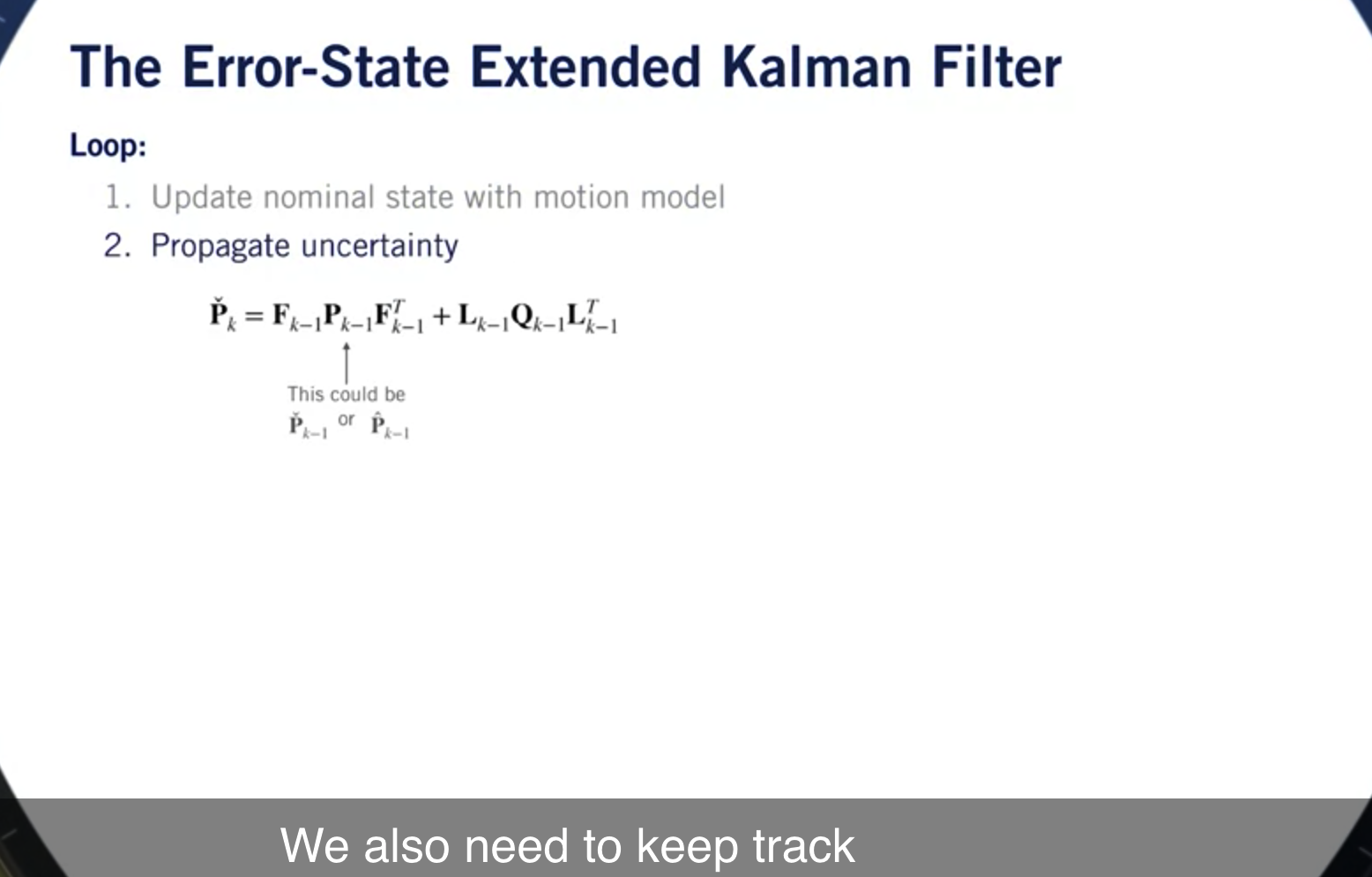 自动驾驶 9-4: 改进的 EKF - 错误状态扩展卡尔曼滤波器 An Improved EKF - The Error State ...