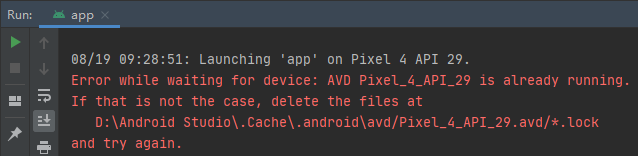 Error while waiting for device: AVD Pixel_4_API_29 is already running._pixel 4 api 29 is already ...