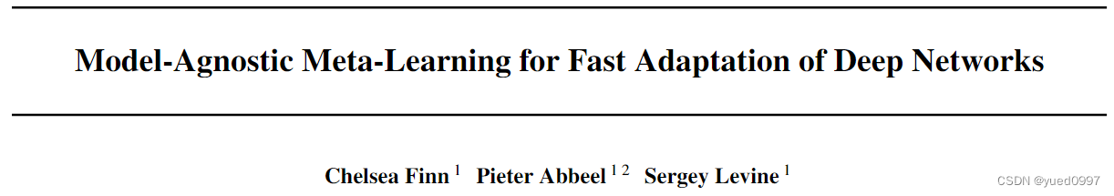 【论文阅读】Model-Agnostic Meta-Learning for Fast Adaptation of Deep Networks-CSDN博客