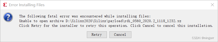Vivado安装错误the Following Fatal Error Was Encountered While Installing Files Unable To Open