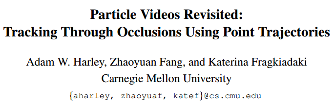 【论文阅读】Particle Videos Revisited:Tracking Through Occlusions Using Point Trajectories_particle ...