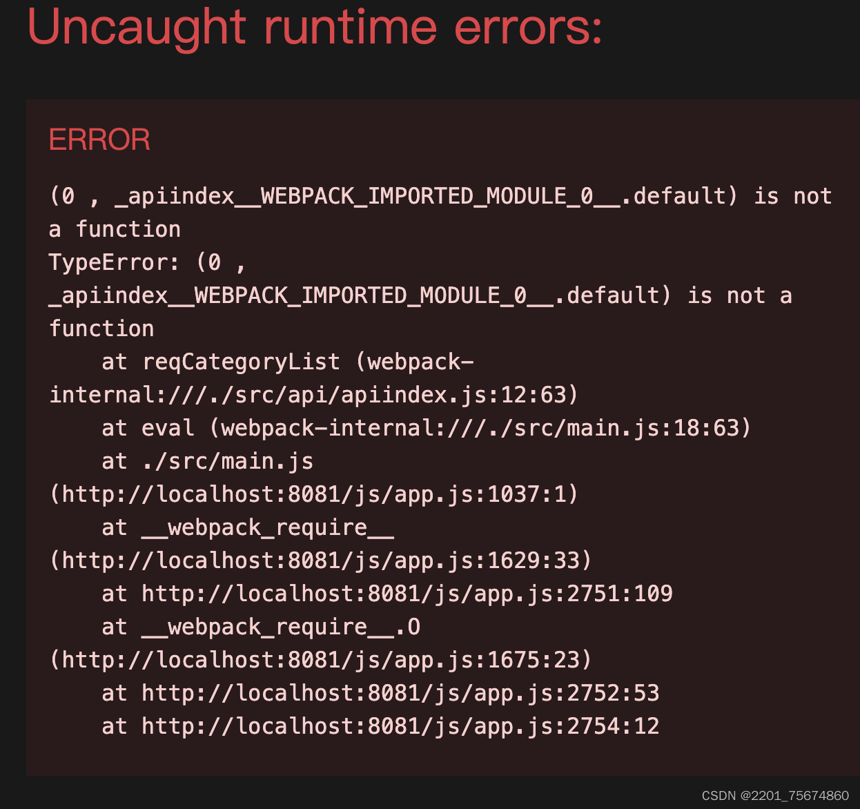 报错提示： 0 Apiindex Webpack Imported Module 0 Default Is Not A