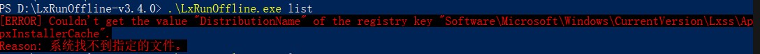 .\LxRunOffline.exe list [ERROR] Couldn‘t get the value “DistributionName“ of the registry key ...