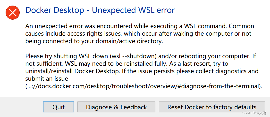 启动Docker报错“Docker Desktop -Unexpected WSL error”_docker无法启动,报错:docker desktop - unexpected wsl ...