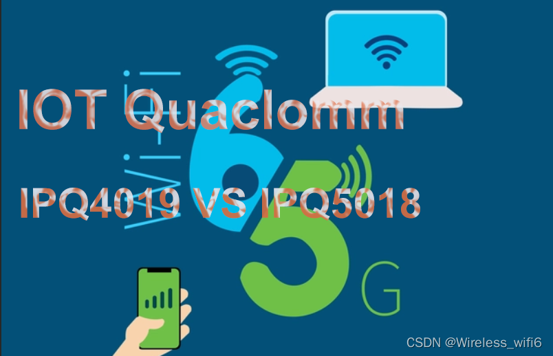 IPQ5018 vs IPQ4019-IPQ4029 is safer, lower power consumption and faster-Difference wifi5 and ...