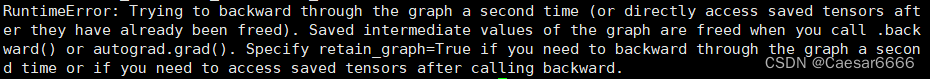 【解决】RuntimeError:Trying to backward throughthe graph a second time_runtimeerror: trying to ...