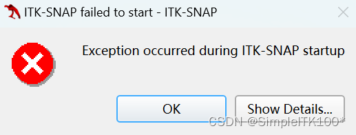 Exception occurred during ITK-SNAP startup-CSDN博客