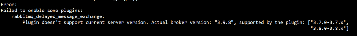 docker的rabbitmq安装延时插件出现Plugin doesn‘t support current server version. Actual broker version: “3. ...