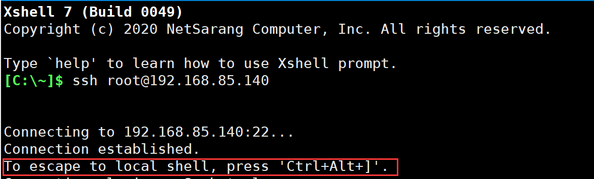 XShell连接虚拟机，卡在 To escape to local shell, press ‘Ctrl+Alt+]‘_to escape to local shell, press ...
