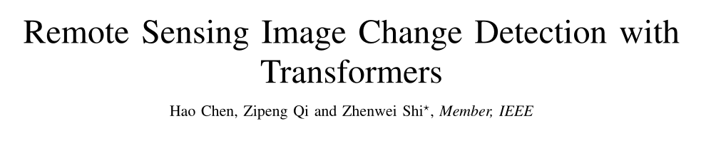 【论文笔记】Remote Sensing Image Change Detection with Transformers-CSDN博客