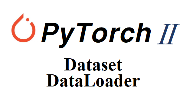 PyTorch（二）Dataset 与 DataLoader-EW帮帮网