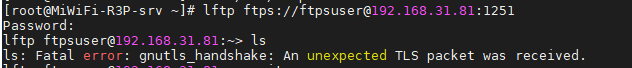 【小坑】lftp 登录 vsftp+tls/ssl 报错（Fatal error: gnutls_handshake: An unexpected TLS packet was ...