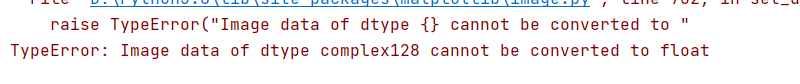 imshow报错：TypeError: Image data of dtype complex128 cannot be converted to float-CSDN博客