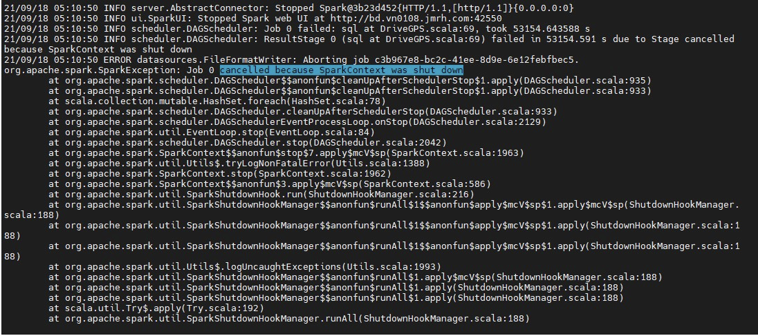 2021-09-18 Stage/Job cancelled because SparkContext was shut down_stage cancelled because ...