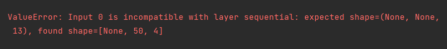 【2022.3】解决：ValueError：Input 0 is incompatible with layer sequential: expected shape=(None, None ...
