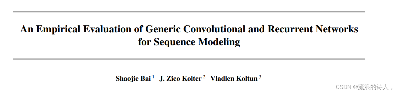 An Empirical Evaluation of Generic Convolutional and Recurrent Networksfor Sequence Modeling-CSDN博客