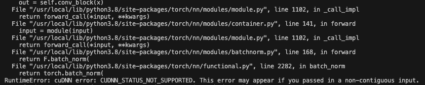 【问题解决】CUDNN_STATUS_NOT_SUPPORTED. This error may appear if you passed in a non-contiguous input ...