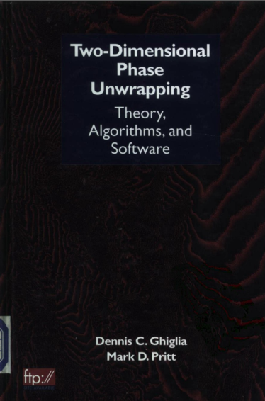 Two Dimensional Phase Unwrapping Theory Algorithms and Software （二维相位解包 ...