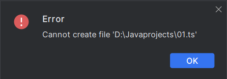 完美解决：Cannot create file ‘D:\Javaprojects\01.ts‘_cannot creat file-CSDN博客