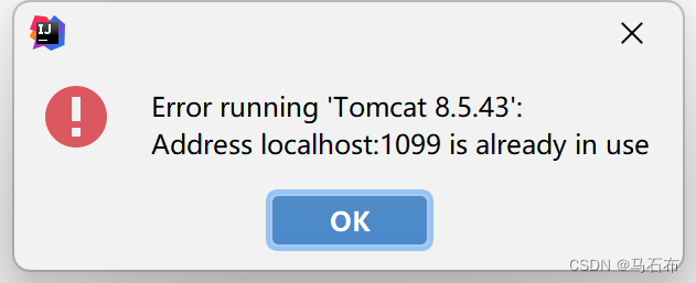 Error Running ‘tomcat 8 5 43‘ Address Localhost 1099 Is Already In Use Jmx Port怎么解除占用localhost