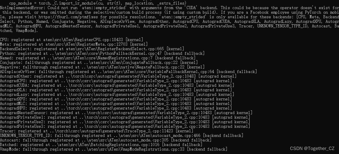 NotImplementedError: Could not run ‘aten::empty_strided‘ with arguments from the ‘CUDA‘ backend ...