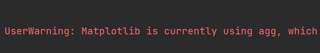 已解决，UserWarning: Matplotlib is currently using agg_userwarning: matplotlib is currently using ...