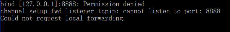 channel_setup_fwd_listener_tcpip: cannot listen to port: 8888-CSDN博客
