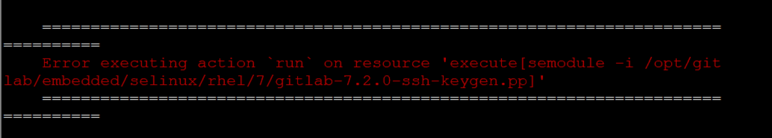 gitlab-ctl reconfigure报错“Error executing action `run` on resource ‘execute[semodule -i /opt ...