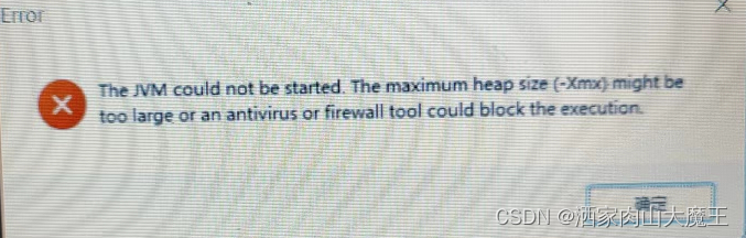 The JVM could not be started. The maximum heap size (-Xmx) might be too large or an antivirus or ...