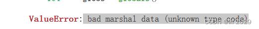 bad marshal data (unknown type code)-CSDN博客