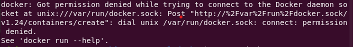 启动Docker,出现“Got permission denied while trying to connect to the Docker daemon socket“的情况_docker ...