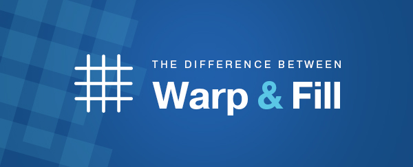 Warp and Fill - What‘s the Difference_warp fill-CSDN博客