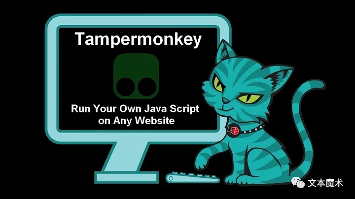 把改变的力量交到改变者的手中：读Tampermonkey开发文档有感-CSDN博客
