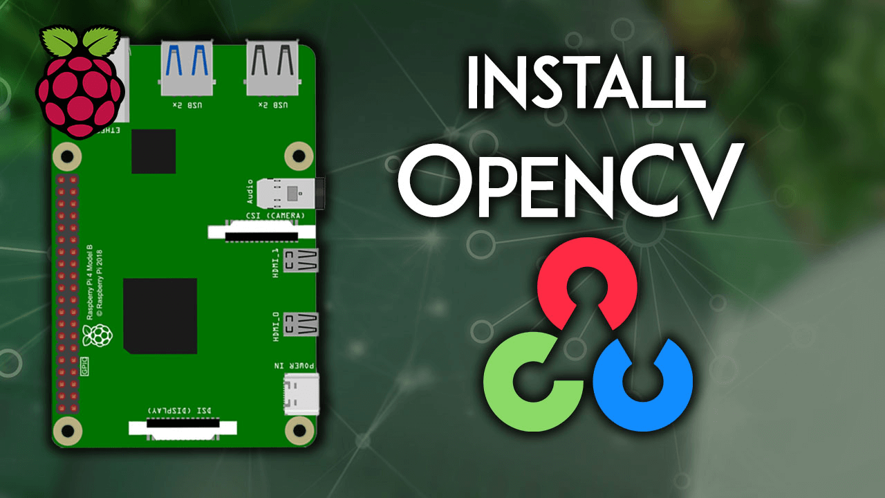 在raspberry Pi上安装opencv树莓派 Opencv Csdn博客 