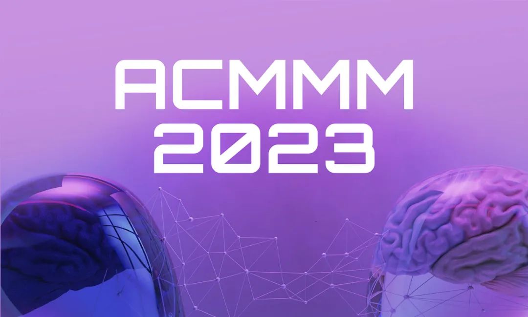 多媒体领域顶会ACM MM 2023 闭幕，获奖论文一览！-CSDN博客