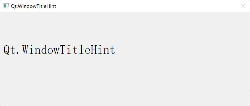 021.PyQt5_QWidget_顶层窗口相关_pyqt5 windowcontexthelpbuttonhint-CSDN博客