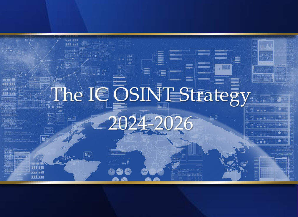 美国政府发布《2024-2026年情报界开源情报战略》_the ic osint strategy-CSDN博客