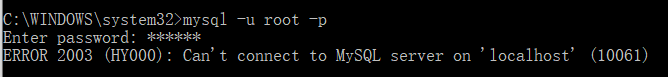 Mysql启动成功，但输入密码后提示ERROR 2003 (HY000): Can‘t connect to MySQL server on ‘localhost‘ (10061)的解决方法 ...
