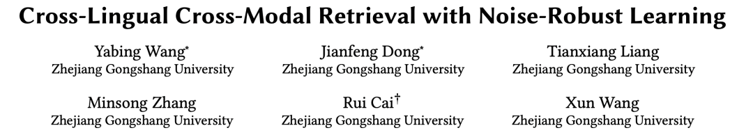 ACMMM 2022 | 首个针对跨语言跨模态检索的噪声鲁棒研究工作-CSDN博客