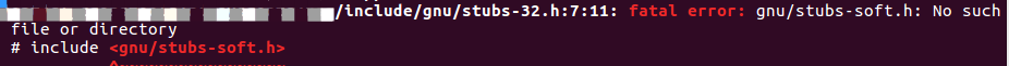 记录交叉编译时一个错误:fatal error: gnu/stubs-soft.h： No such file or directory-CSDN博客