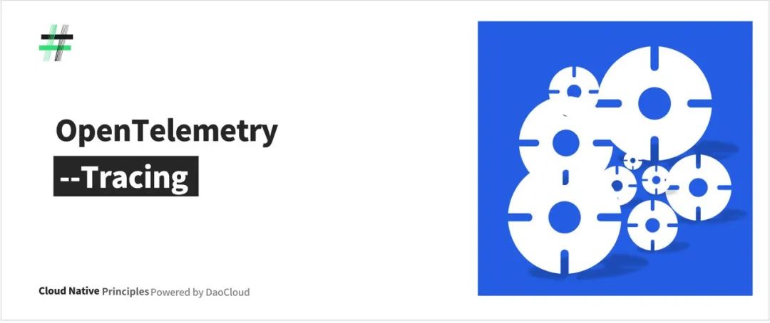 OpenTelemetry 之 Tracing_opentelemetry 搭配istio 传递span-CSDN博客