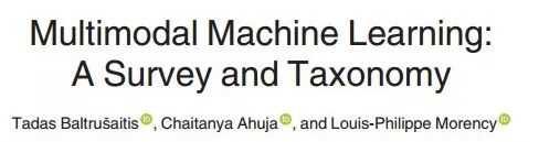 多模态学习综述 Multimodal Machine Learning A Survey and Taxonomy-CSDN博客