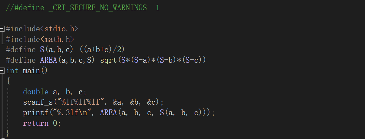 C语言：三角形面积 = SQRT(S * (S - a) * (S - b) * (S - c)) 其中S = (a + b + c) / 2，a、b、c为三角形的三边。_a=sqrt((s ...